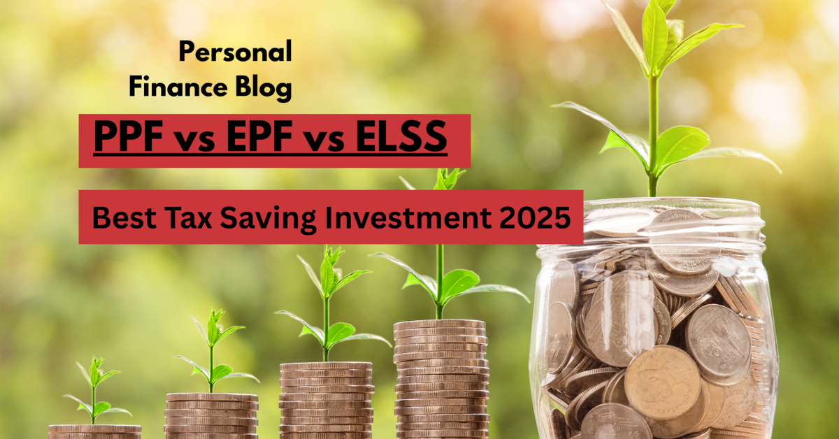 Best Tax Saving Investment in India 2025: PPF vs EPF vs ELSS