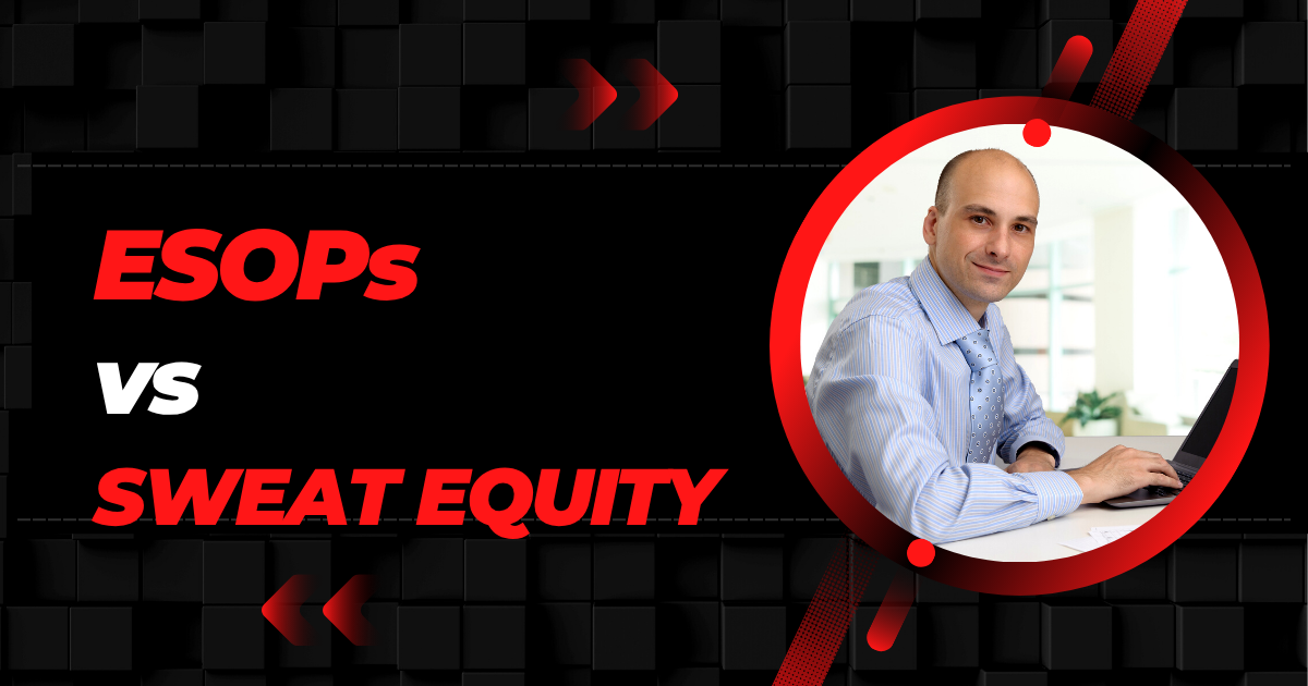 Difference between Sweat Equity Shares and ESOPs Simplified